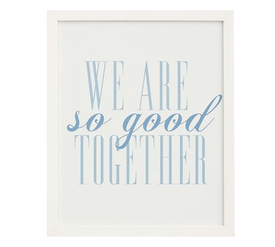 We Are So Good Framed Print | Wall Art | Pottery Barn