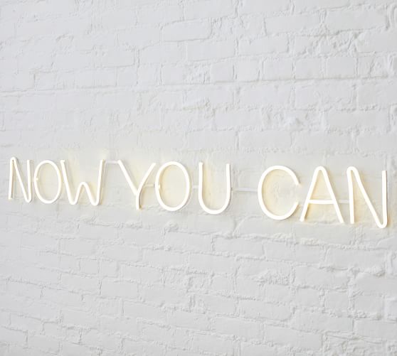 Now You Can Lit Sign | Pottery Barn