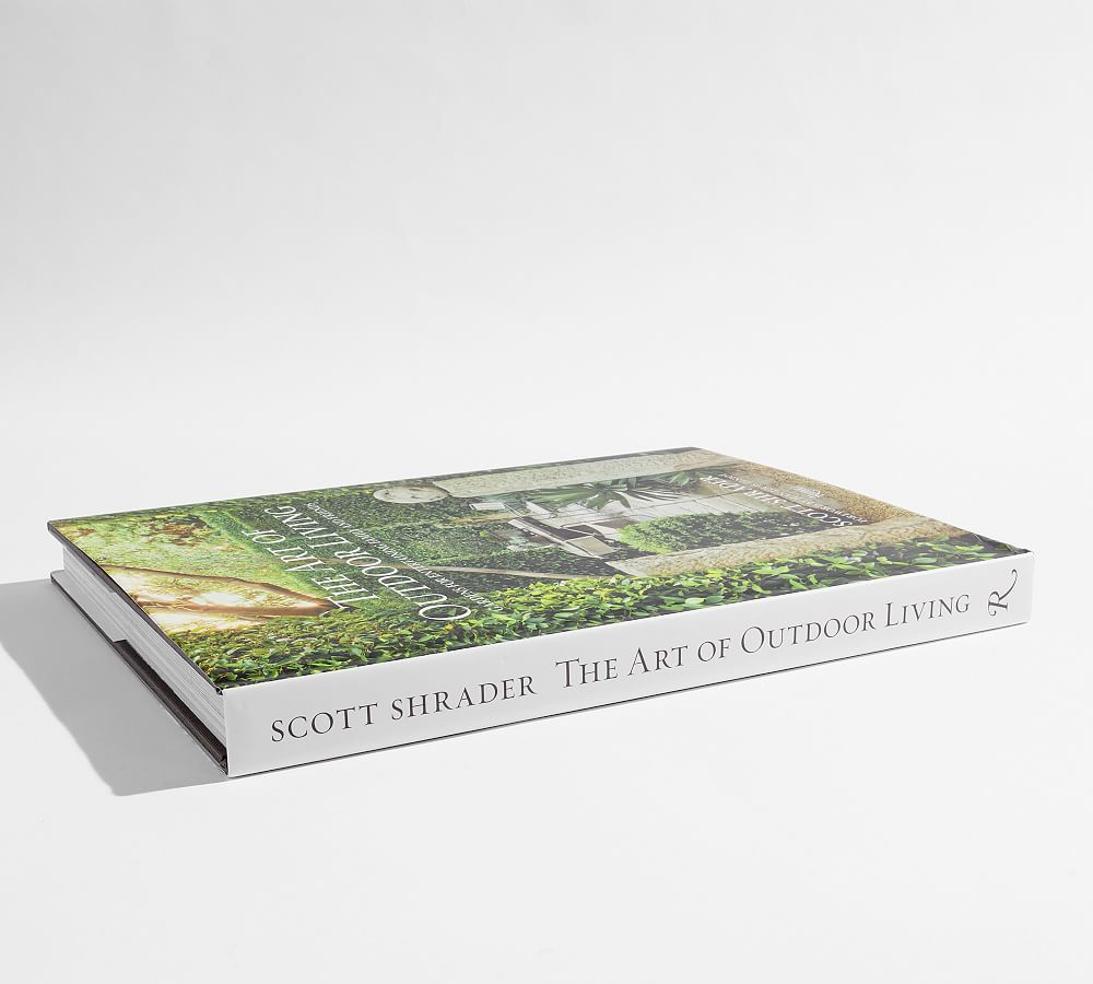 The Art Of Outdoor Living by Scott Shrader | Pottery Barn